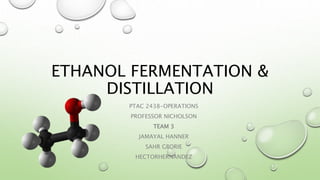 Ethanol Fermentation & Distillation | PPTX