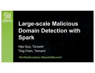 Large-Scale Malicious Domain Detection with Spark AI | PPT