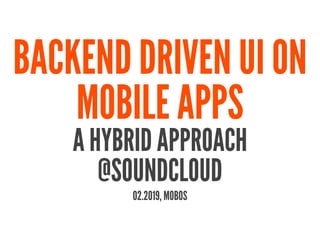 Backend driven UI on mobile apps | PPT