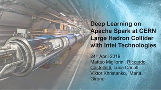 Deep Learning on Apache Spark at CERN’s Large Hadron Collider with Intel Technologies | PPT