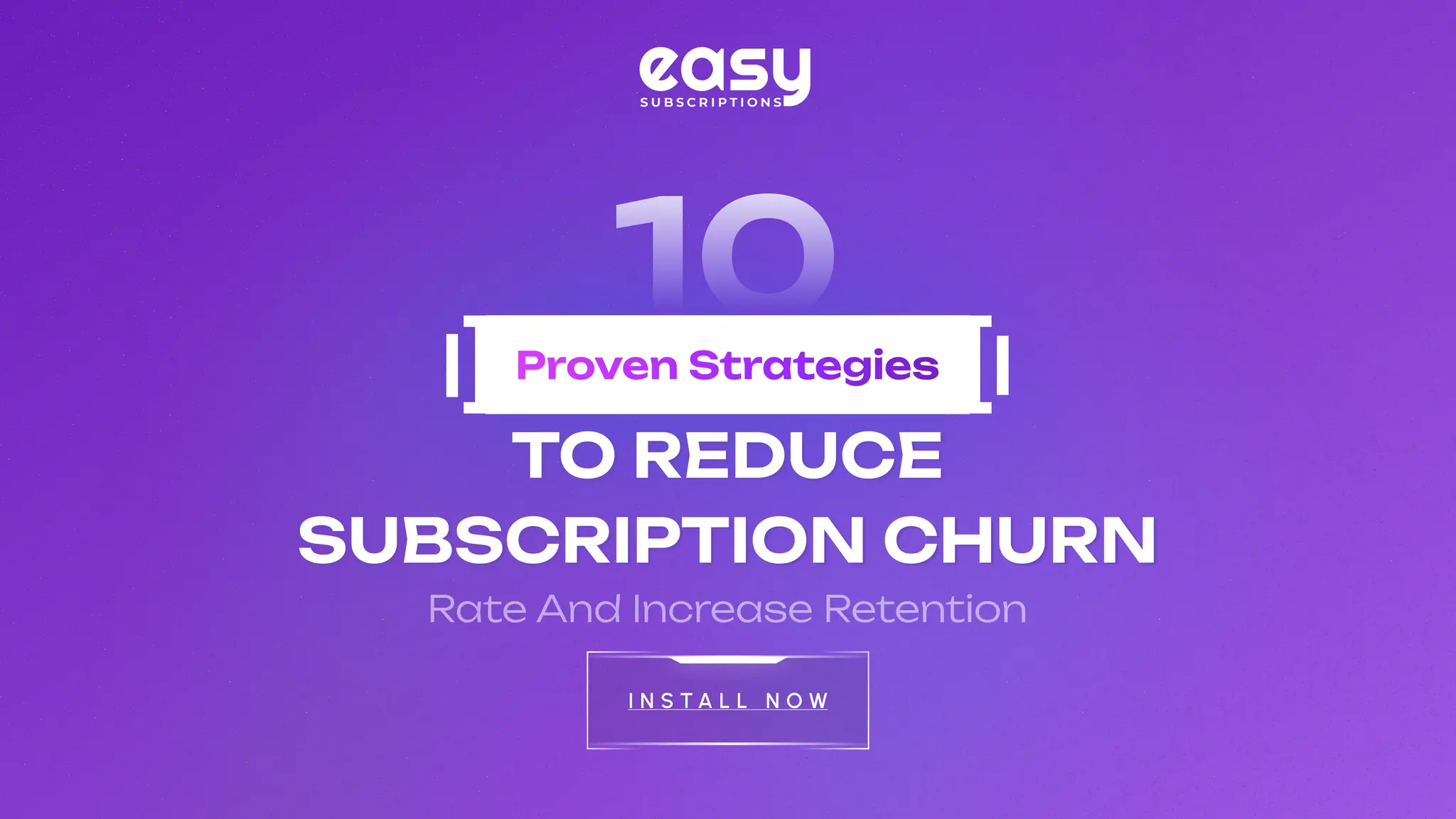 10 Proven Strategies to Reduce Subscription Churn Rate and Increase Retention | PPT
