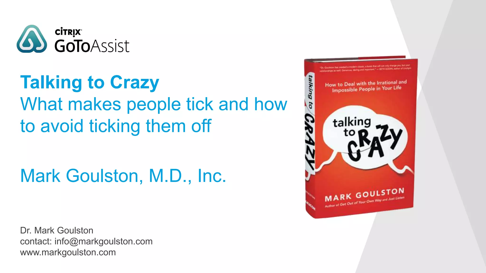 GoTo Assist - Talking to Crazy - What makes people tick and how to ...