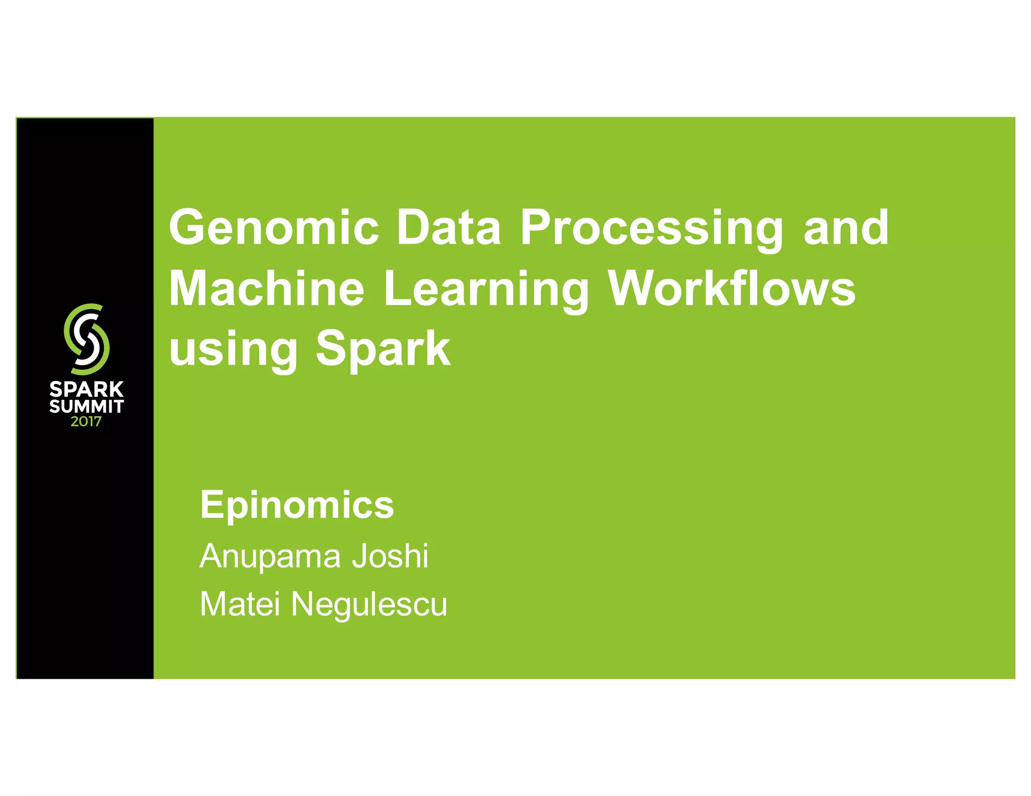 Building Genomic Data Processing and Machine Learning Workflows Using Apache Spark with Anupama ...
