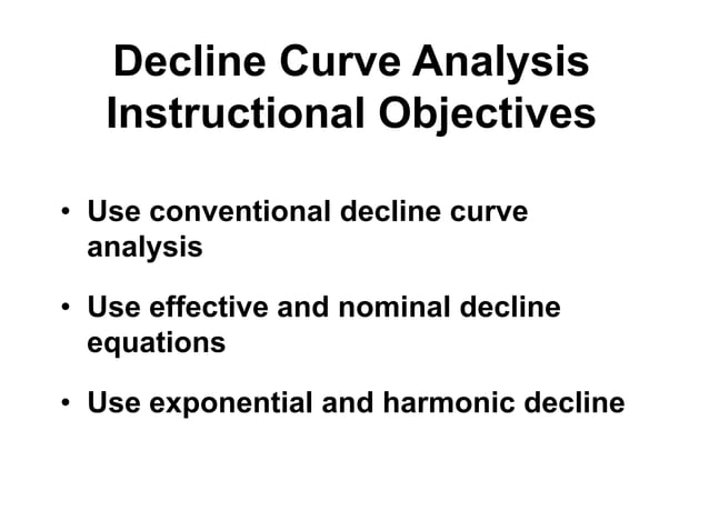 02_4-Conventional Decline Curve Analysis.ppt | Physics | Science