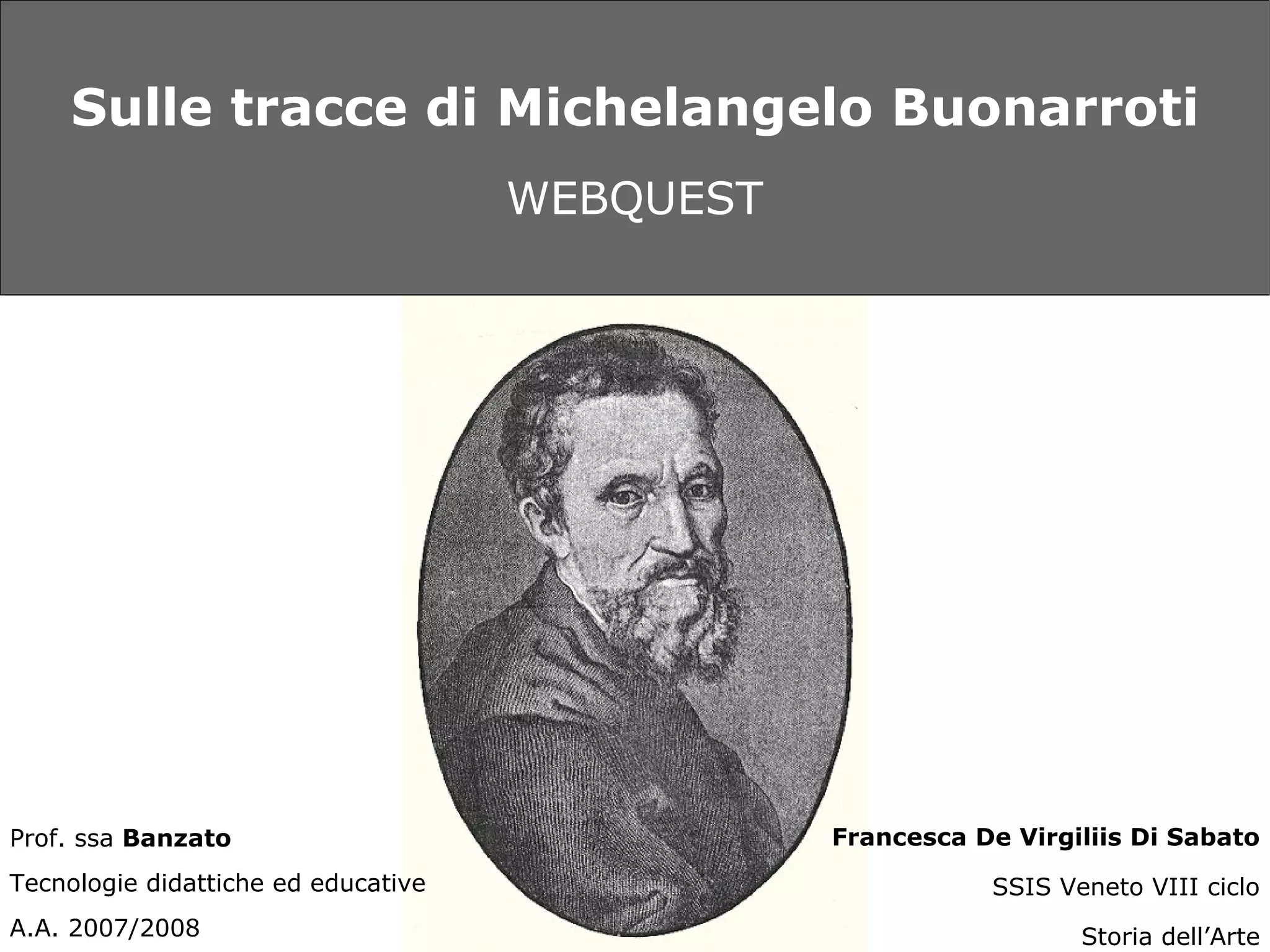 Sulle tracce di Michelangelo Buonarroti | PPT