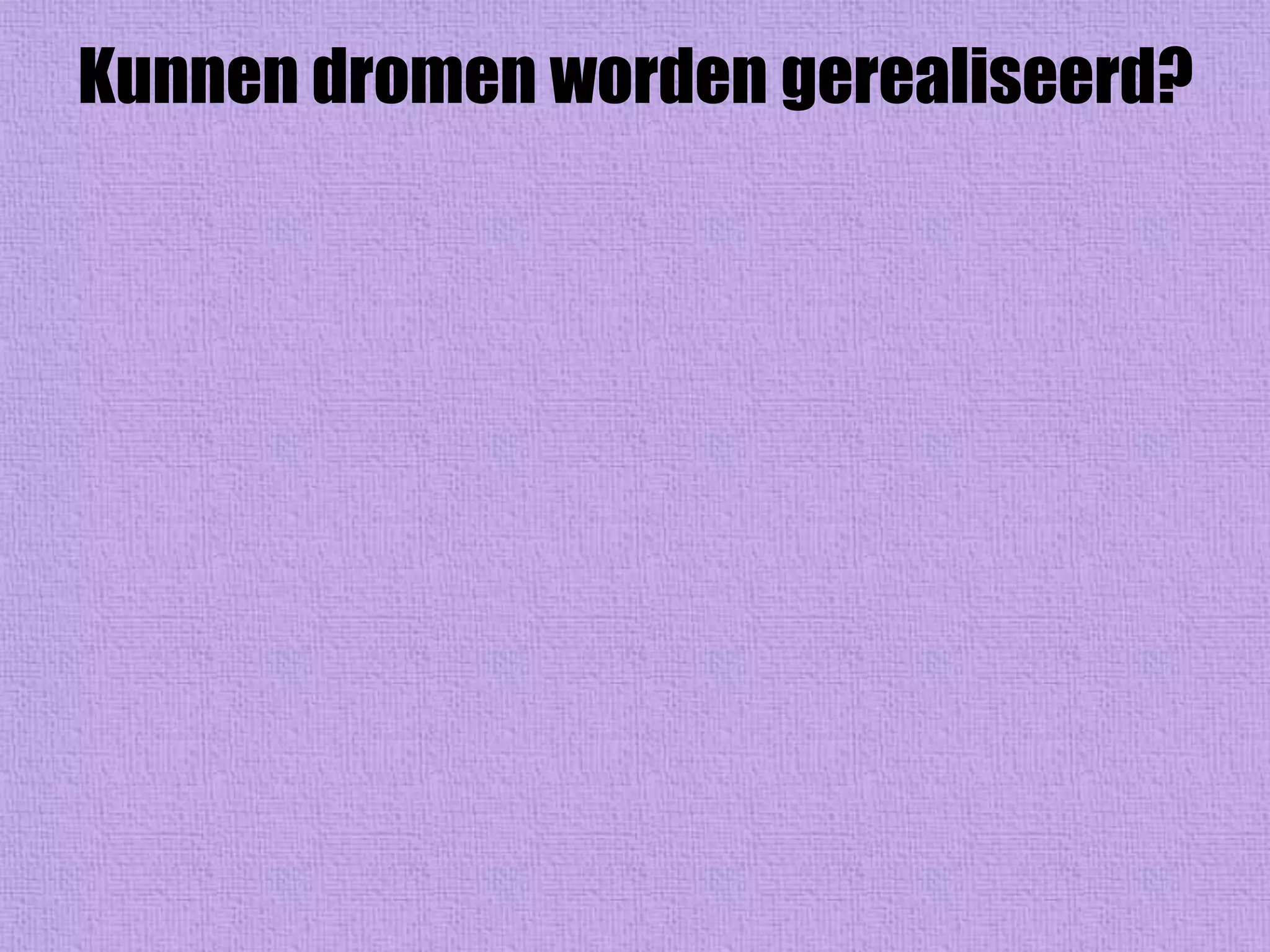 Van droom tot werkelijkheid | PPTX