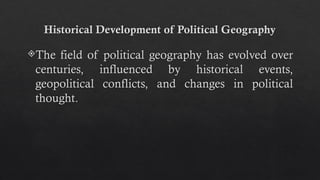 Historical_Development_Political_Geography | PPTX