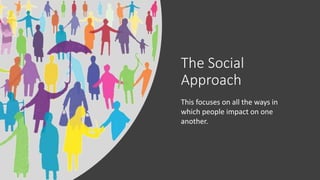 Psychological approaches and assumptions | PPTX