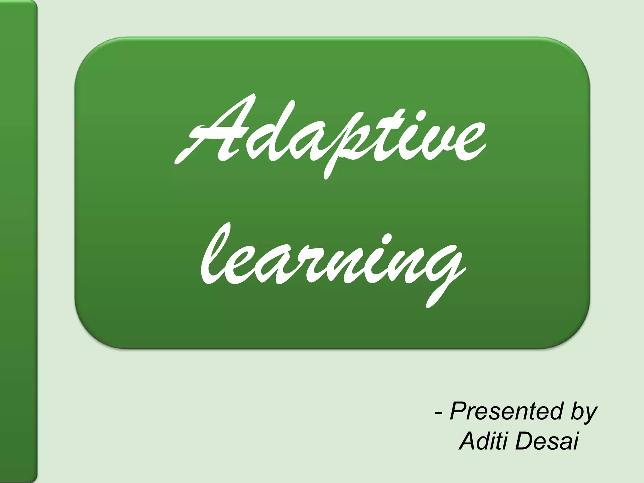 02 aditidesai adaptivelearning | PPTX