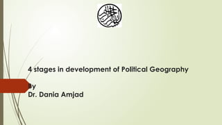 02B- 4 stages in development of political geography.pptx