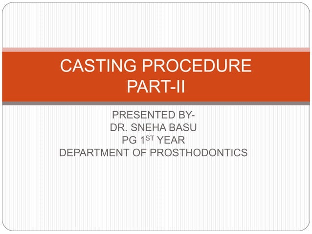 CASTING PROCEDURE part 2 | PPTX