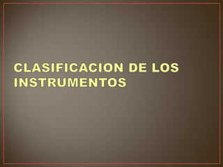 02 Clasificacion de los instrumentos.ppt