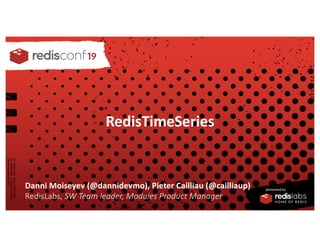Redis TimeSeries: Danni Moiseyev, Pieter Cailliau | PPT
