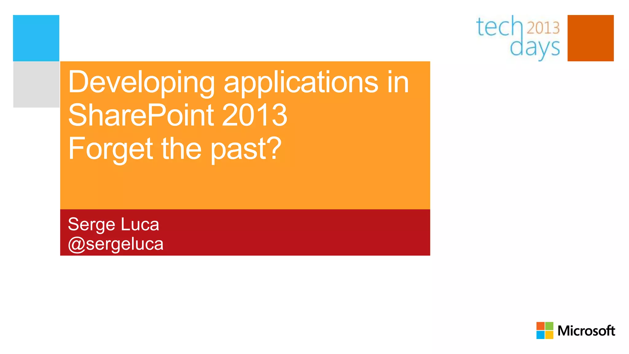 Deep Dive SharePoint 2013: Developing applications in SharePoint 2013: forget the past? | PPTX ...