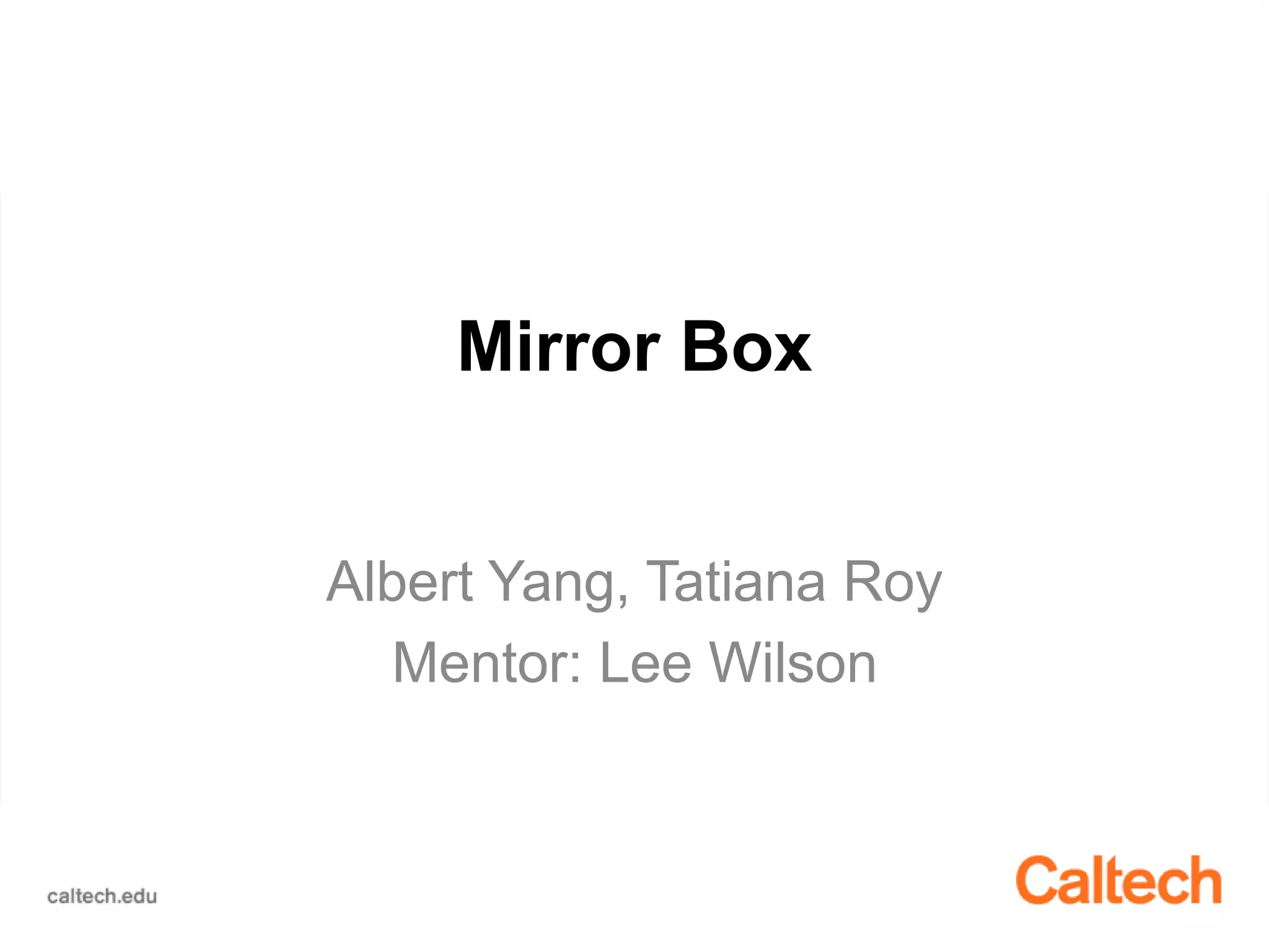 Mirror Box Presentation Final Draft | PPT