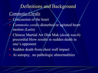 Sudden Cardiac Death by Chest Wall Impact: Commotio Cordis | PPTX