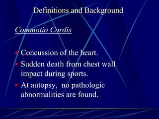 Sudden Cardiac Death by Chest Wall Impact: Commotio Cordis | PPTX