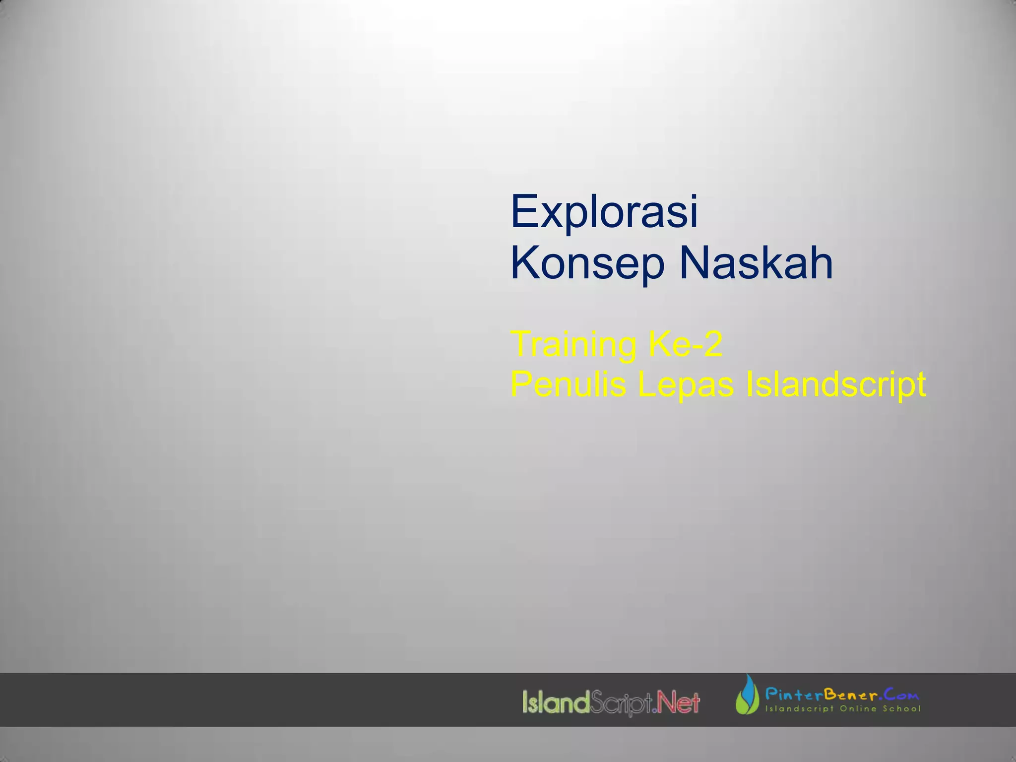 02 explorasi tema naskah | PPTX