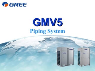 VRF GMV5 piping system based on 5th Generation | PPT