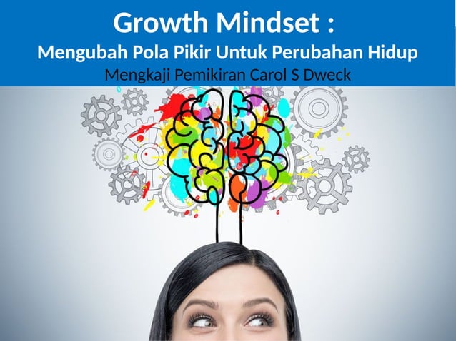 02 Growth Mindset bertumbuh menjadi Lebih Baik | PPTX