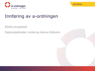 Innføring av A-ordningen | PPT