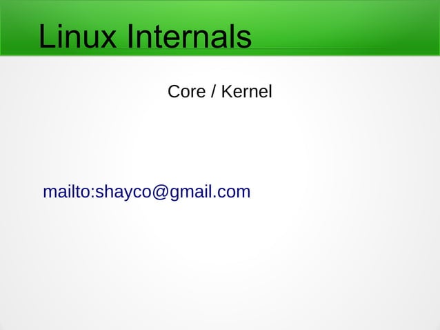 Linux Internals - Kernel/Core | ODP | Operating Systems | Computer Software and Applications