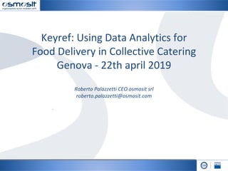 FIWARE Global Summit - Keyref: Using Data Analytics for Food Delivery ...