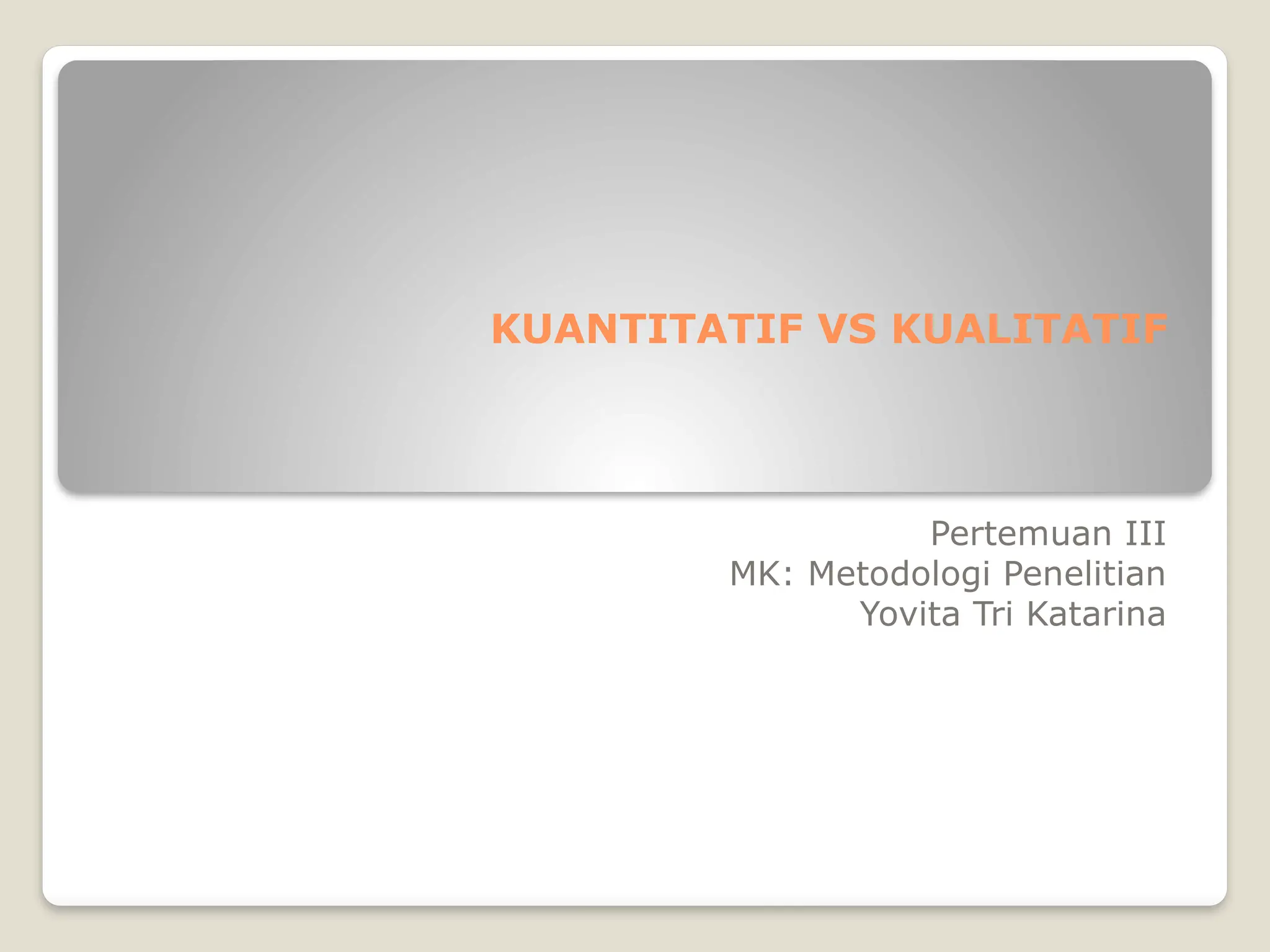 02_penelitian Kualitatif VS Kuantitatif.pptx