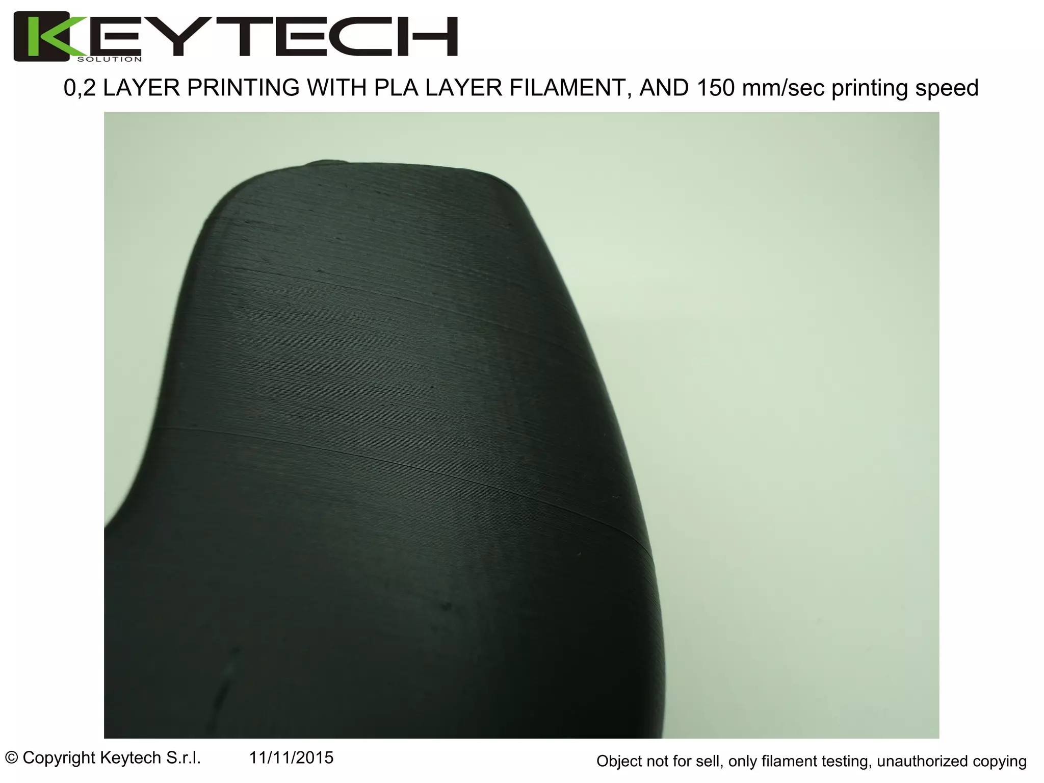 0.2 layer printing with pla layer filament and 150 mm sec printing ...