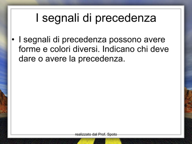 Segnali di pericolo e di precedenza | PPT