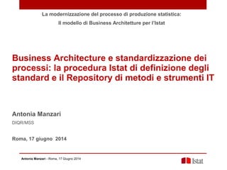 A. Mazari - Business Architecture e standardizzazione dei processi: la procedura Istat di ...