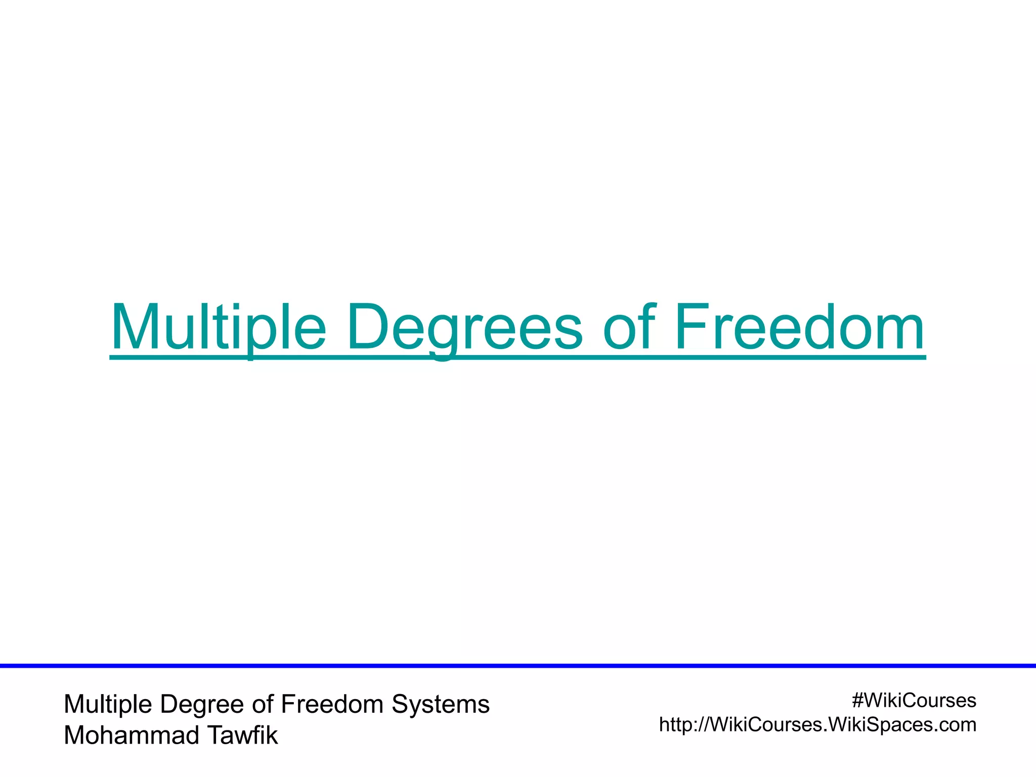 Multiple Degree of Freedom (MDOF) Systems | PDF