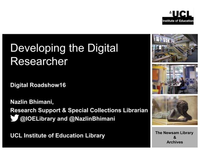 Slides from ISD Digital Roadshow @IOE 29th June 2016, 'Developing the ...