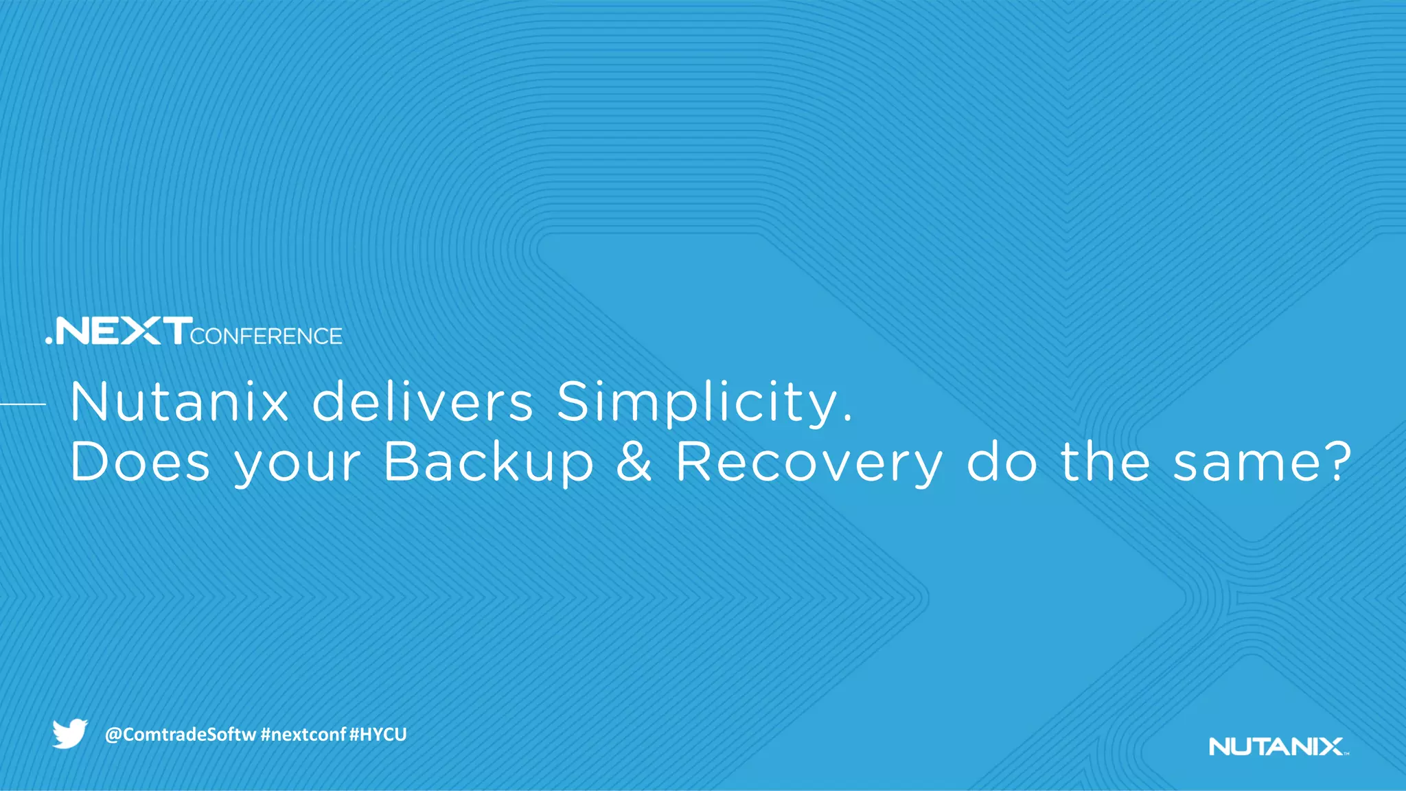 Nutanix Delivers Simplicity, Does your backup and recovery do the same? | PDF
