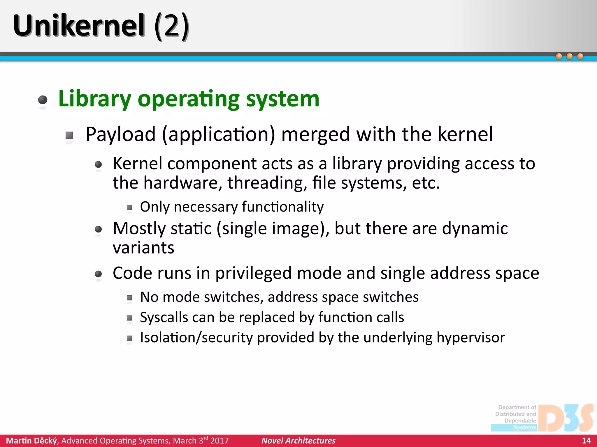 Unikernels, Multikernels, Virtual Machine-based Kernels | PPT