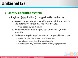 Unikernels, Multikernels, Virtual Machine-based Kernels | PPT
