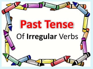 Irregular Past Tense Verbs Powerpoint