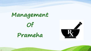 Prameha, Madhumeha - Diabetes & it's complications | PPSX