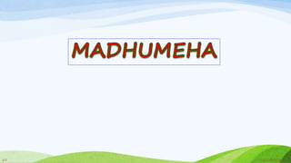 Prameha, Madhumeha - Diabetes & it's complications | PPSX