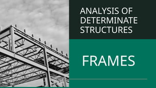 02 Reactions to Determinate Structures Beams & Frames.pptx