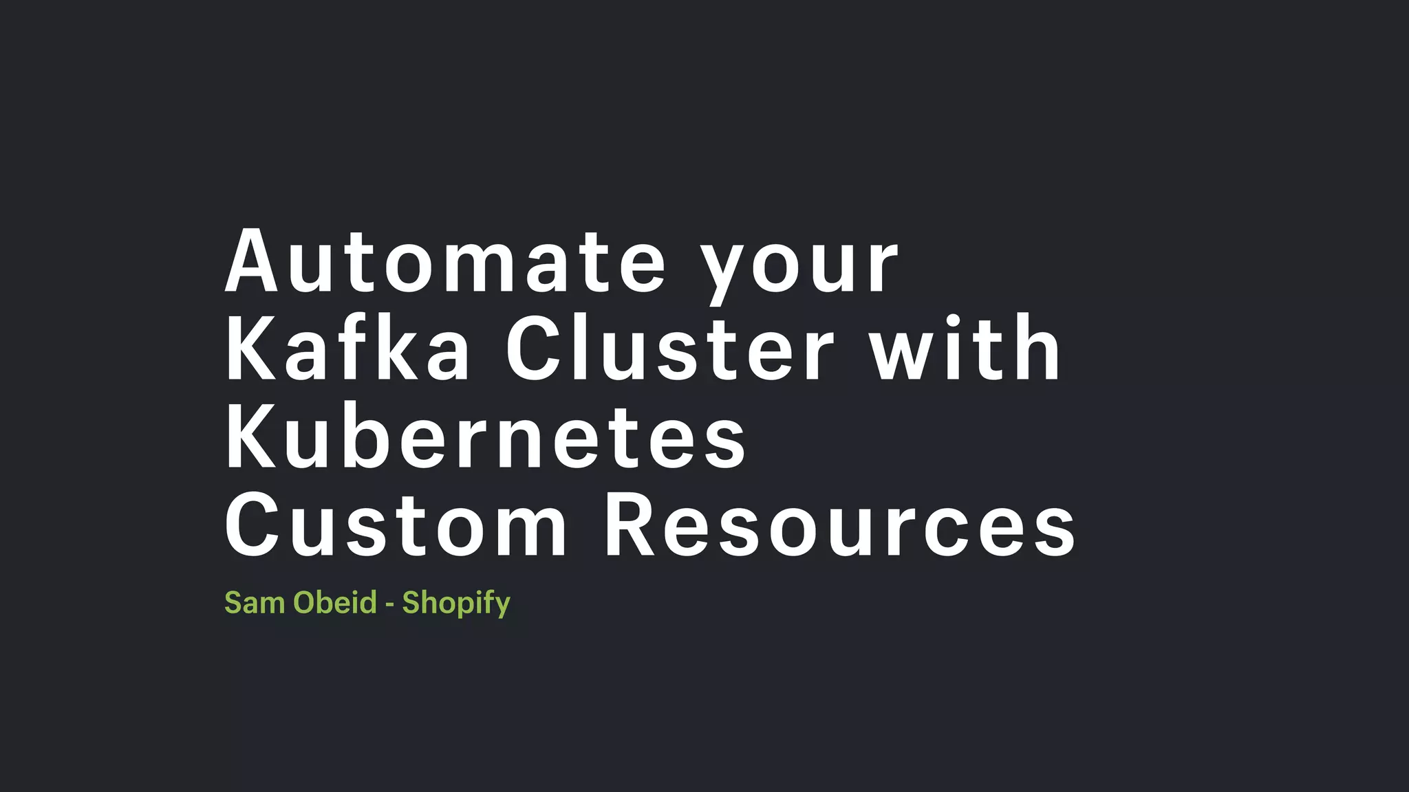 Automate Your Kafka Cluster With Kubernetes Custom Resources Ppt 8788
