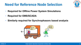 Selection of Reference Node and Angular Baselining using Synchrophasors ...