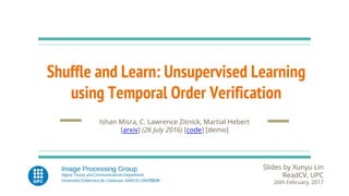 Shuffle and learn: Unsupervised Learning using Temporal Order Verification (UPC Reading Group) | PPT