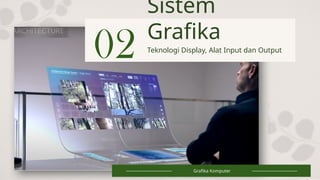 Sistem Grafika Komputer (Graphics System) | PPTX