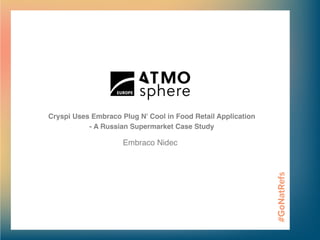 CRYSPI uses Embraco's Plug n' Cool in food retail application | PPT