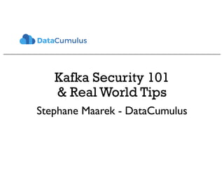 Kafka Security 101 and Real-World Tips | PDF | Cloud Computing | Internet