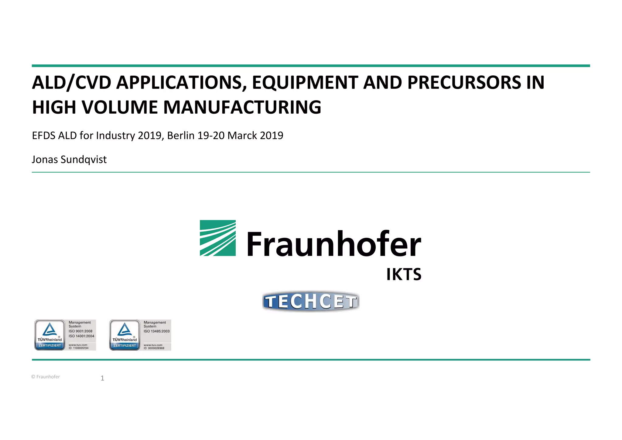 ALD/CVD APPLICATIONS, EQUIPMENT AND PRECURSORS IN HIGH VOLUME ...