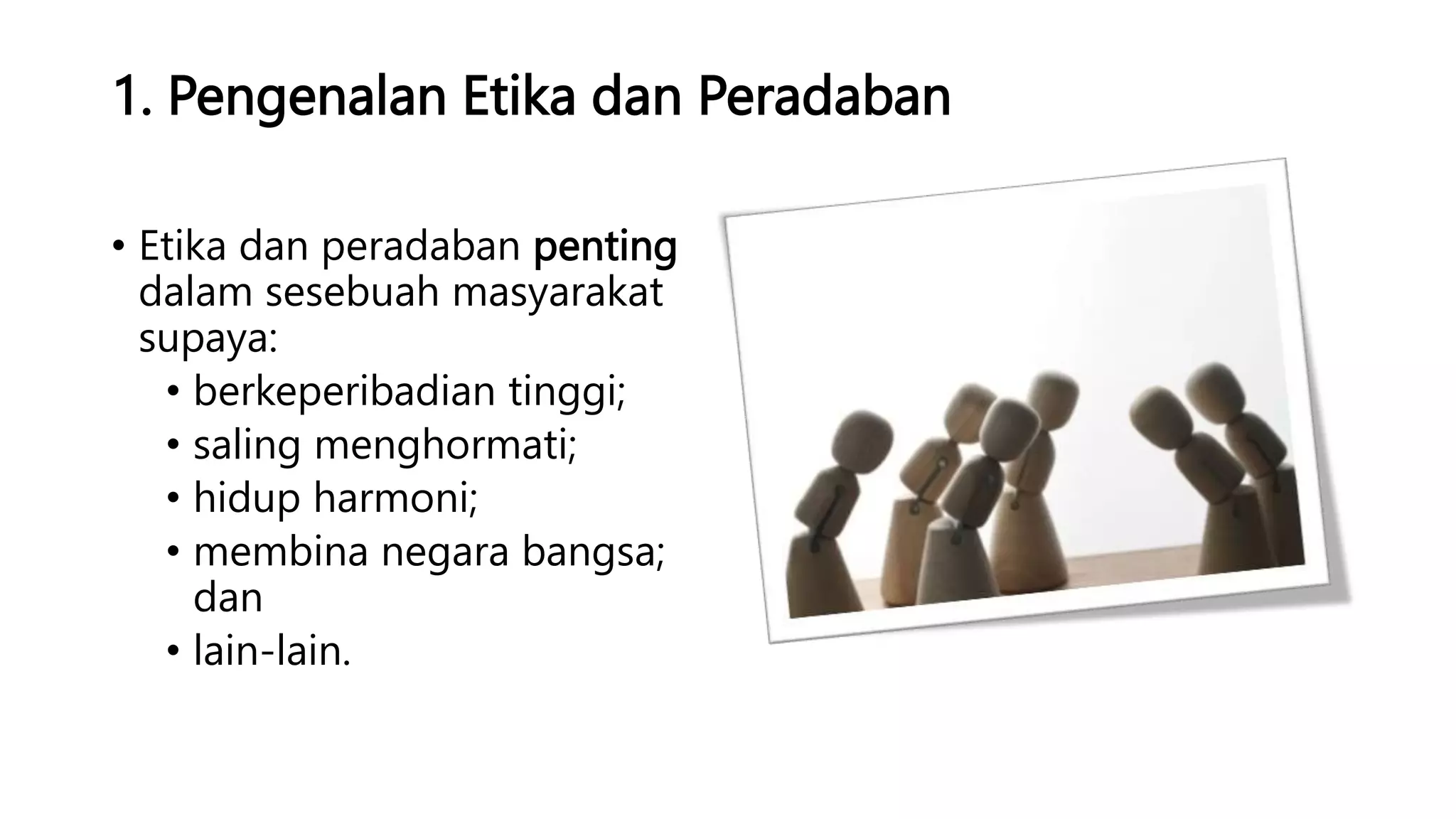 02 Topik 1 - Pengenalan Penghayatan Etika dan Peradaban Acuan Malaysia ...