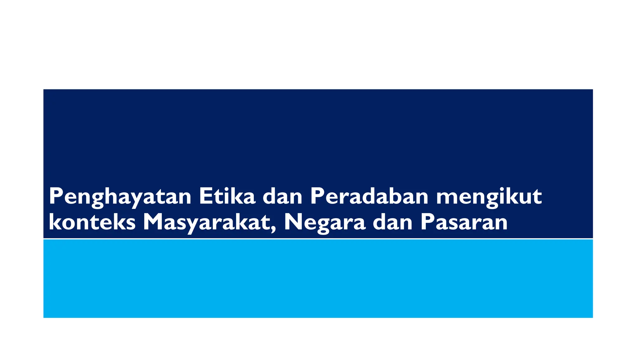 02 Topik 1 - Pengenalan Penghayatan Etika dan Peradaban Acuan Malaysia ...