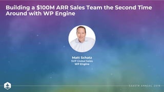 Building a $100M ARR Sales Team the Second Time Around with WP Engine | PPT